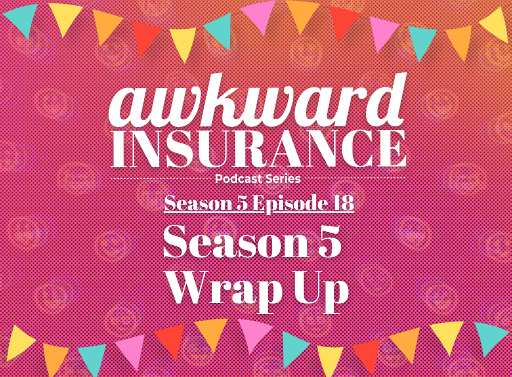 Awkward Insurance Season 5 Wrap Up